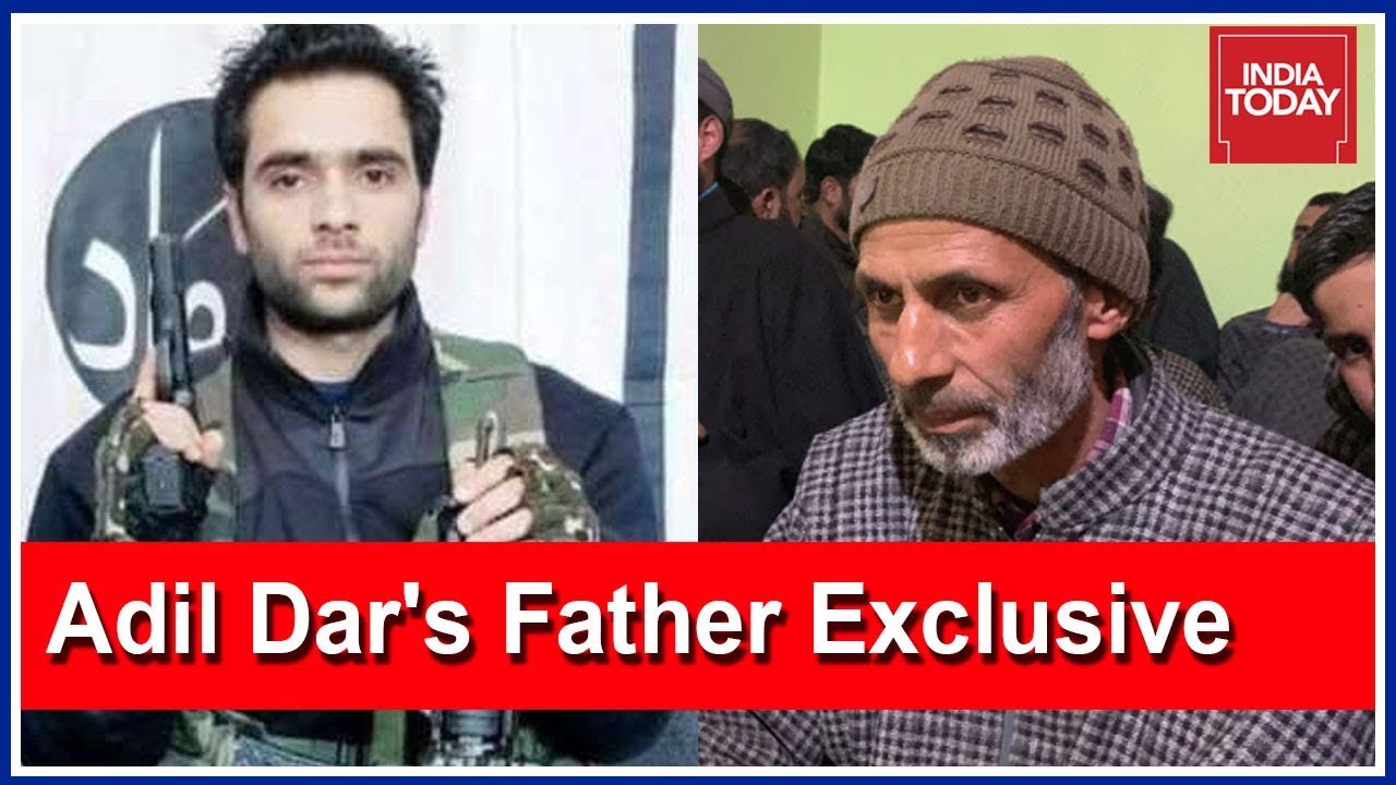 Exclusive : Father Of Pulwama Attacker, Adil Dar Speaks To India Today ...