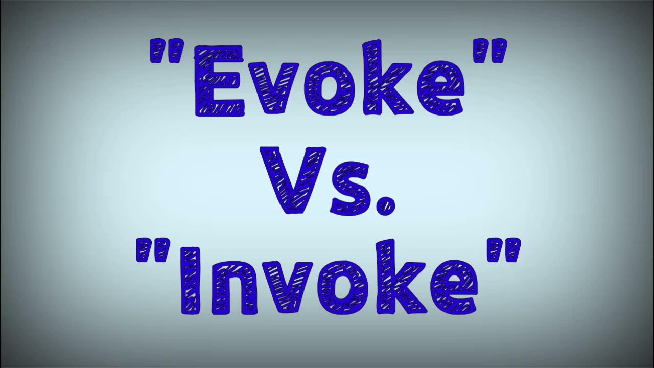 Evoke vs. Invoke | Difference b/w Evoke & Invoke |Confusing verbs Evoke & Invoke: meaning ...