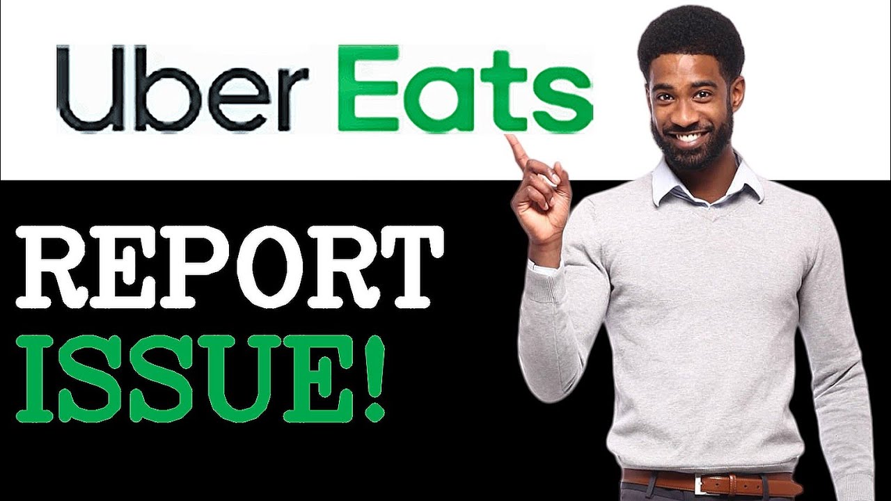 How To Report An Issue With Your Uber Eats (2025) - YouTube