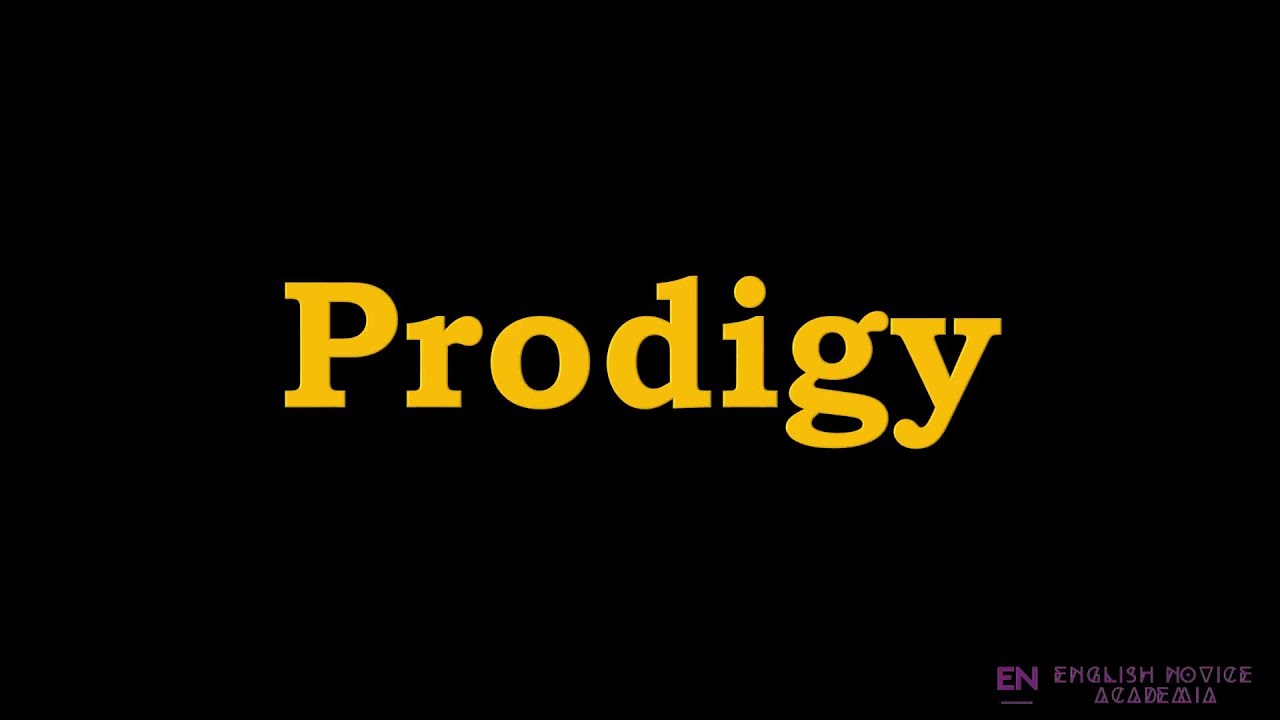 Prodigy Meaning Pronunciation Examples How To Pronounce Prodigy prodigy-meaning-pronunciation-examples-how-to-pronounce-prodigy