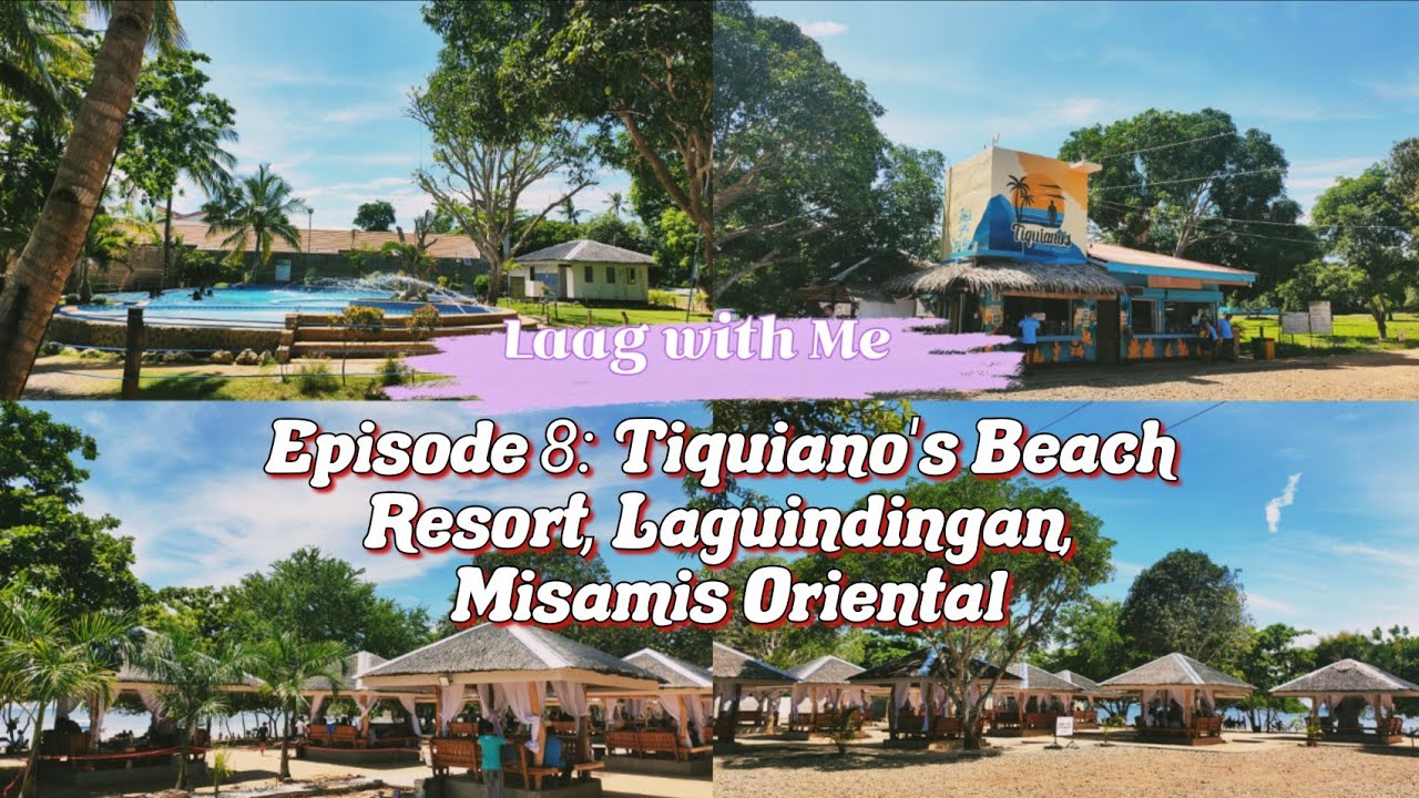 [Laag with Me] Episode 8: Tiquiano's Beach Resort, Laguindingan ...