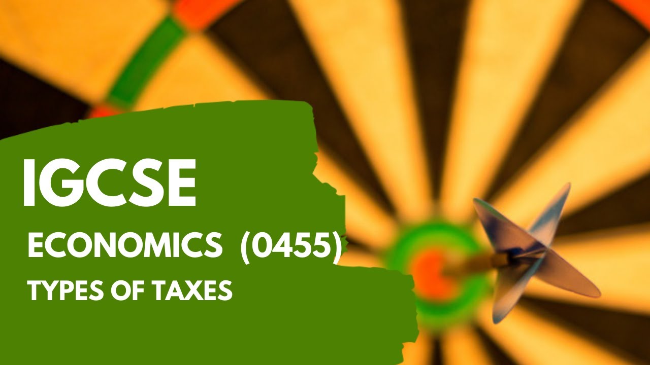 IGCSE Economics (0455) - Types of Taxes - YouTube