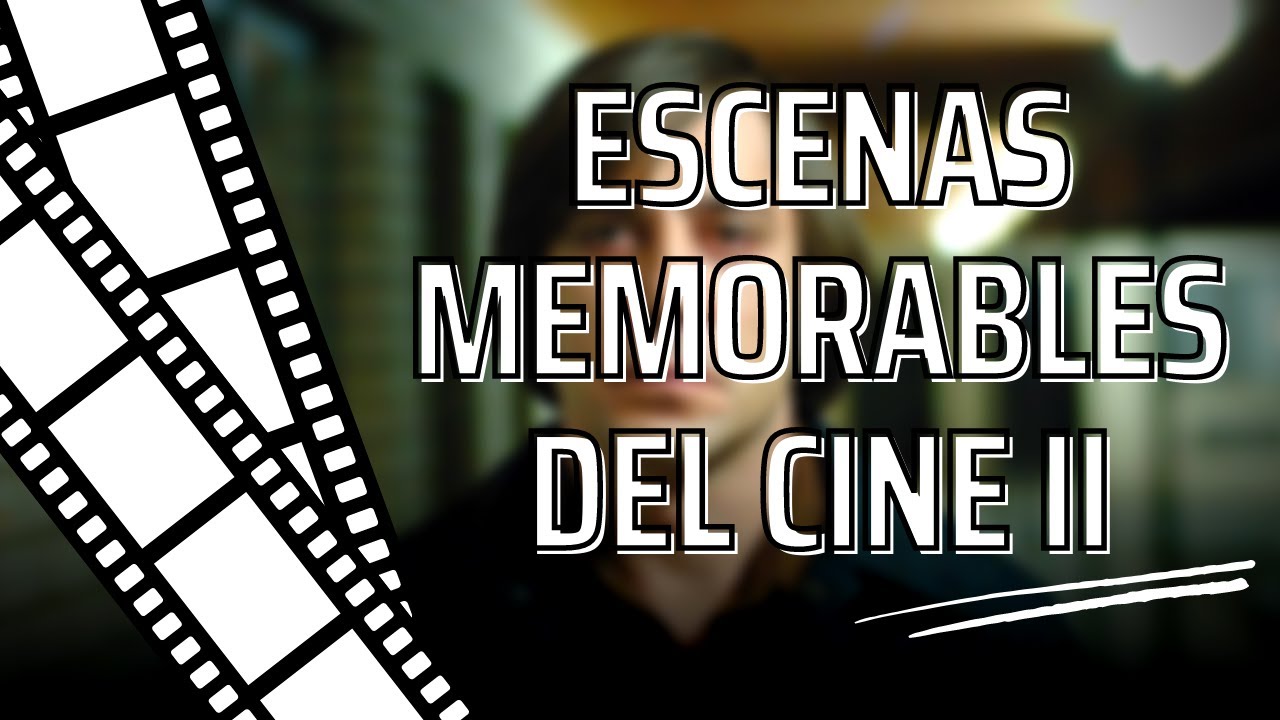 Escenas memorables del cine II - YouTube