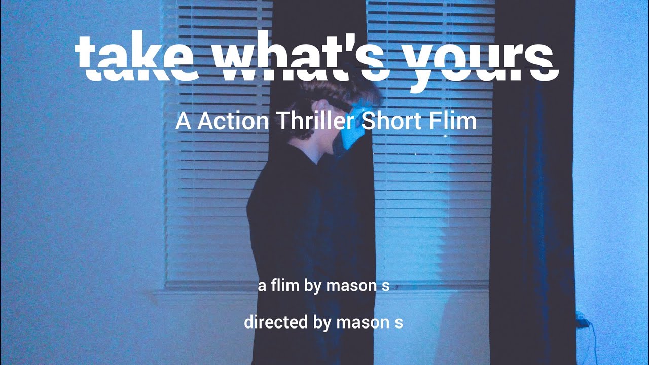 Take What's Yours A Action Short Flim By Mason Stewart - YouTube
