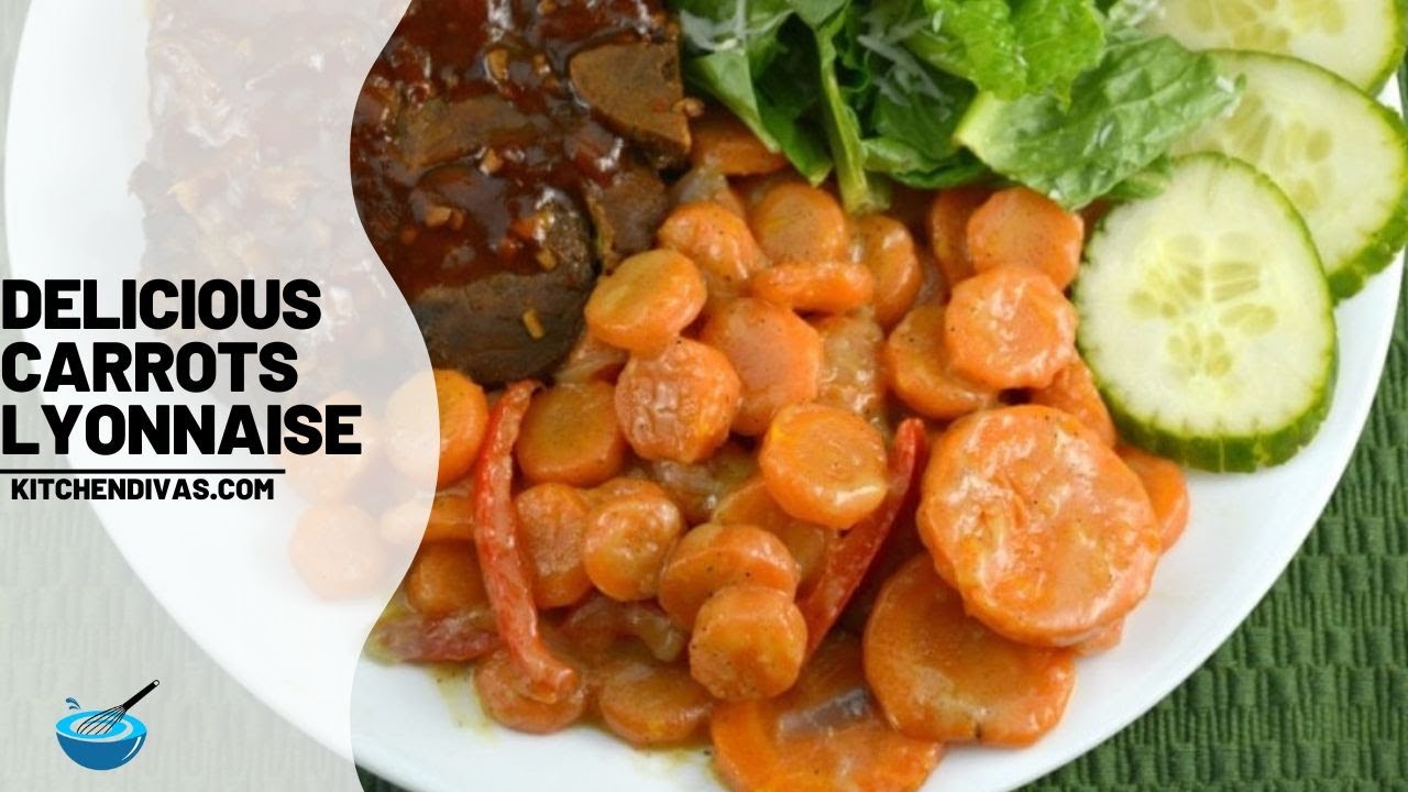 Delicious Carrots Lyonnaise Recipe You Don't Want To Miss! - YouTube