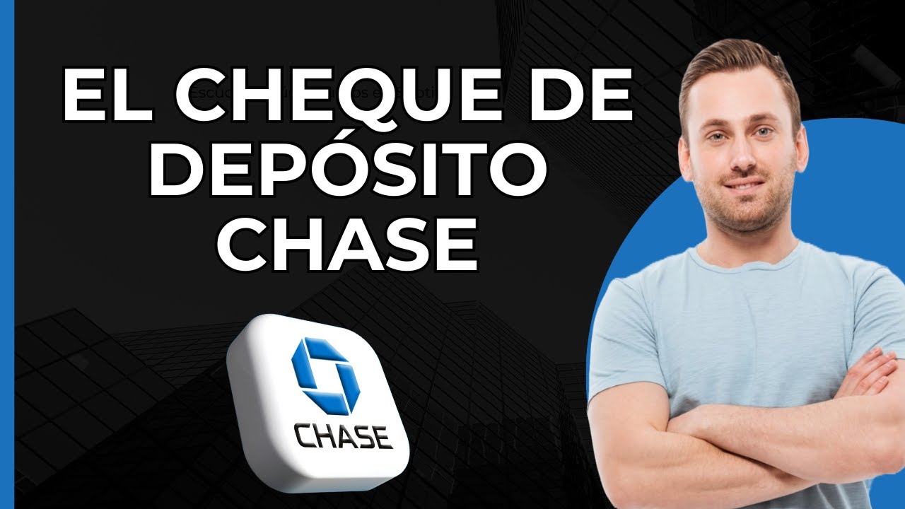 Depósito de cheque en Chase | Cómo depositar un cheque en una cuenta de ...