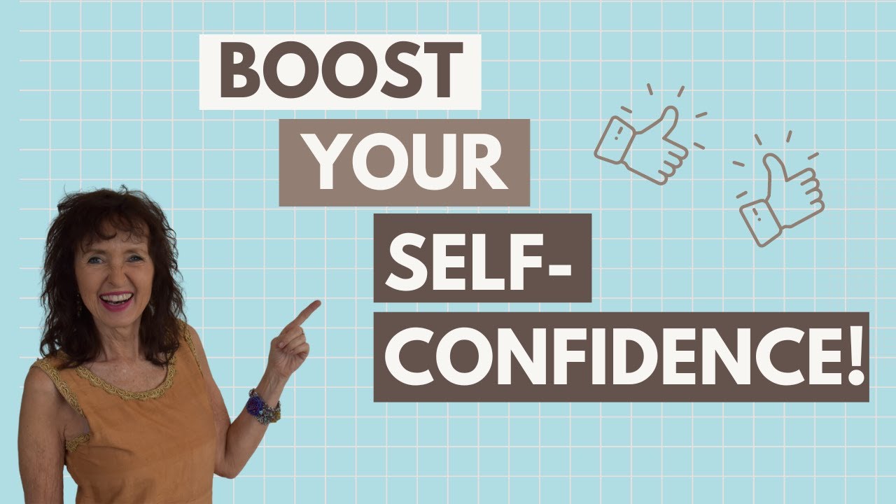 Boost Your Self Confidence Youtube