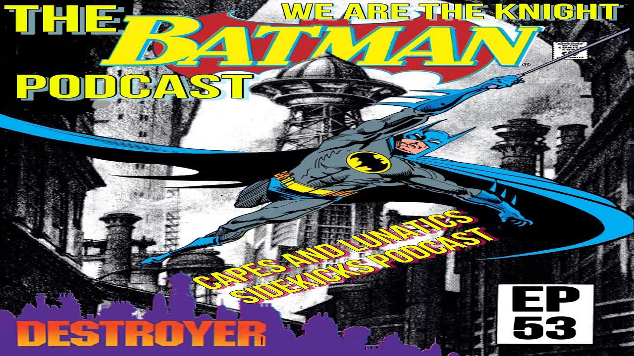 Batman - The Destroyer: We Are The Knight Ep #53 - YouTube