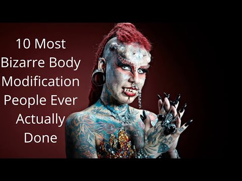 10 Bizarre Body Modification People Ever Actually Done - YouTube