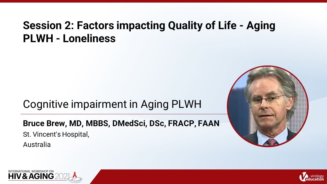 Cognitive Impairment in Aging PLWH | Bruce Brew, MD, MBBS, DMedSci, DSc ...