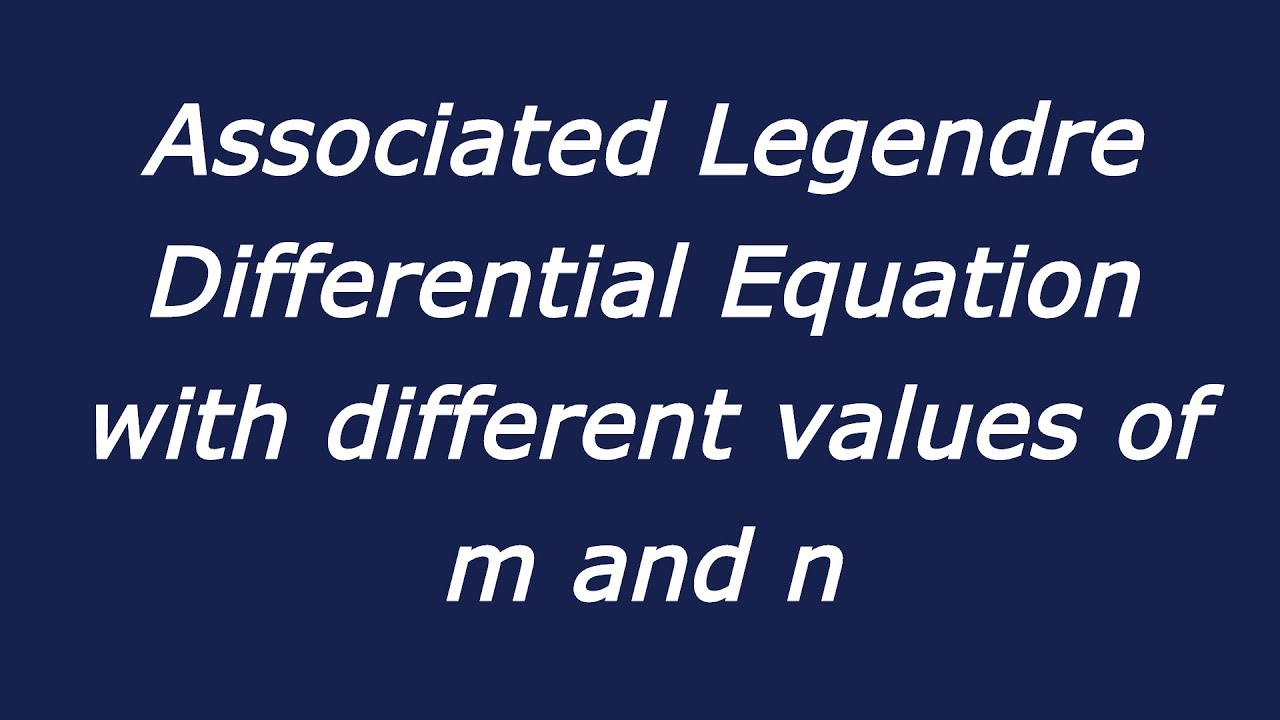 Associated Legendre Differential Equation with different values of m ...