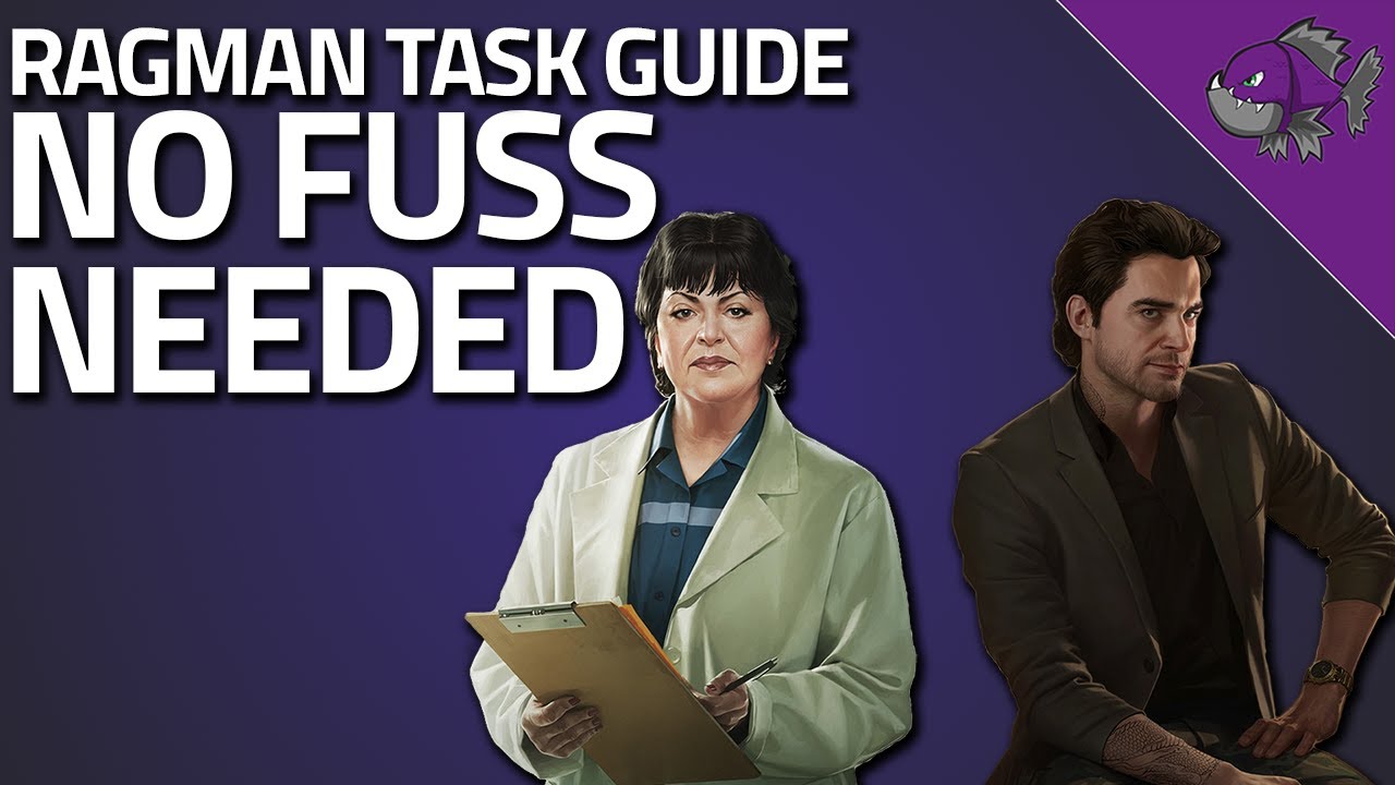 No Fuss Needed - Ragman Task Guide - Escape From Tarkov - YouTube