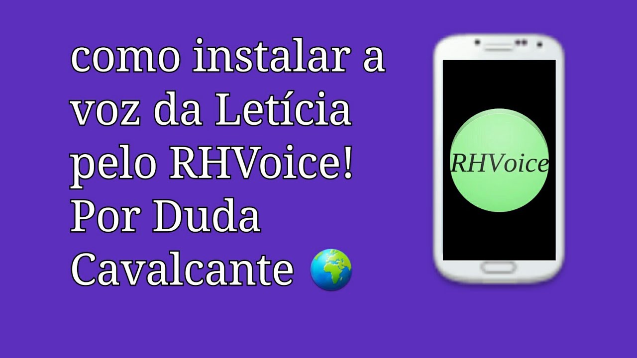Como instalar o mecanismo de voz Letícia pelo RHVoice! Por Duda Cavalcante - YouTube
