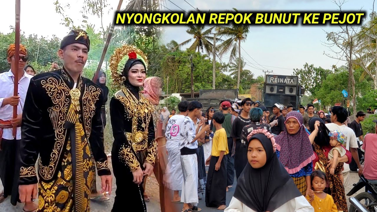 Nyongkolan terbaru Repok Bunut Ke Pijot Bersama Reinata 05 - YouTube
