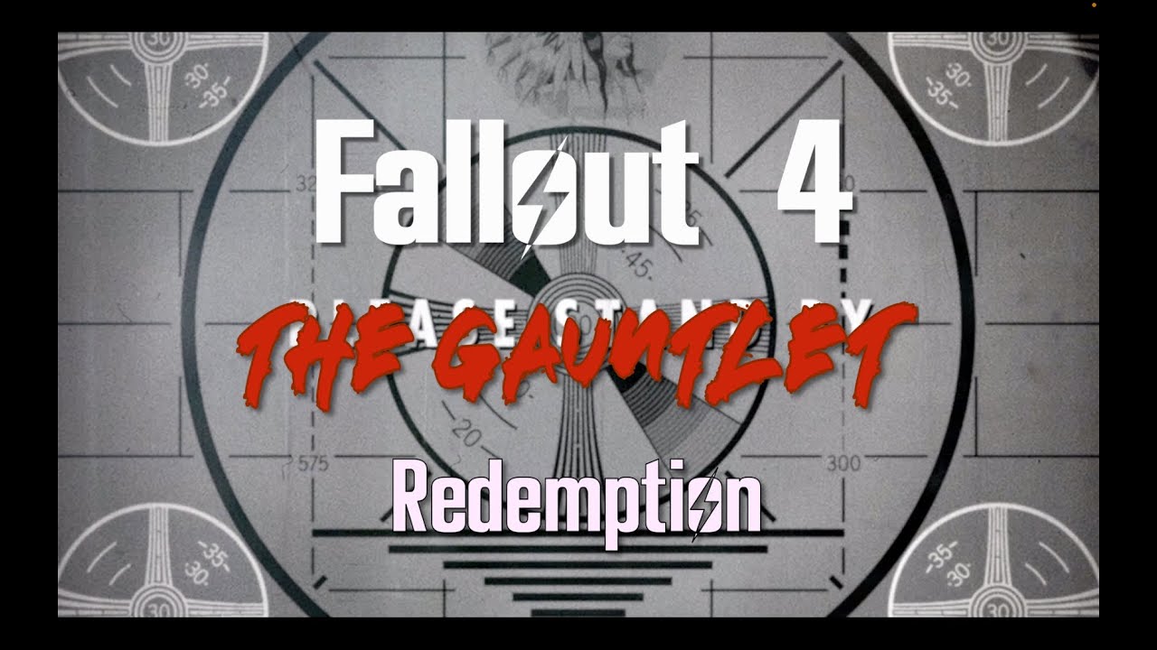 Fallout 4 - The Gauntlet: Redemption - YouTube