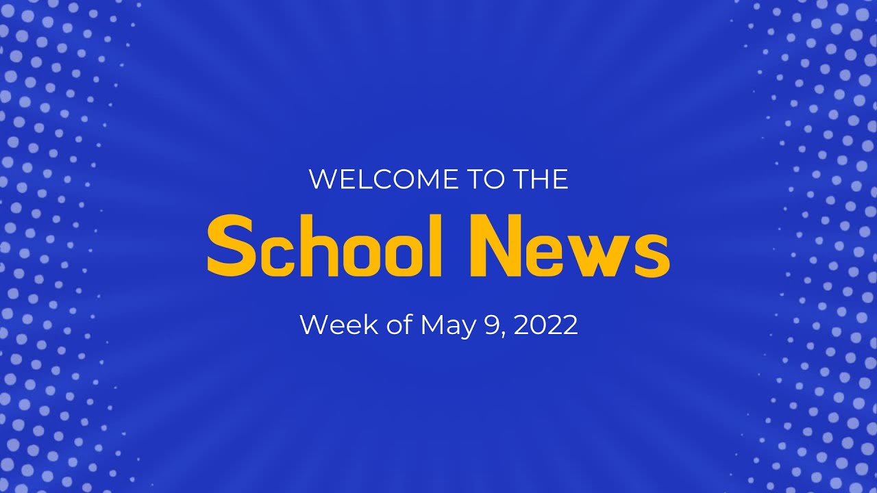School News 5-9-22 - YouTube