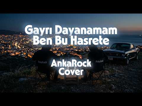 Gayrı Dayanamam Ben Bu Hasrete - AnkaRock Cover