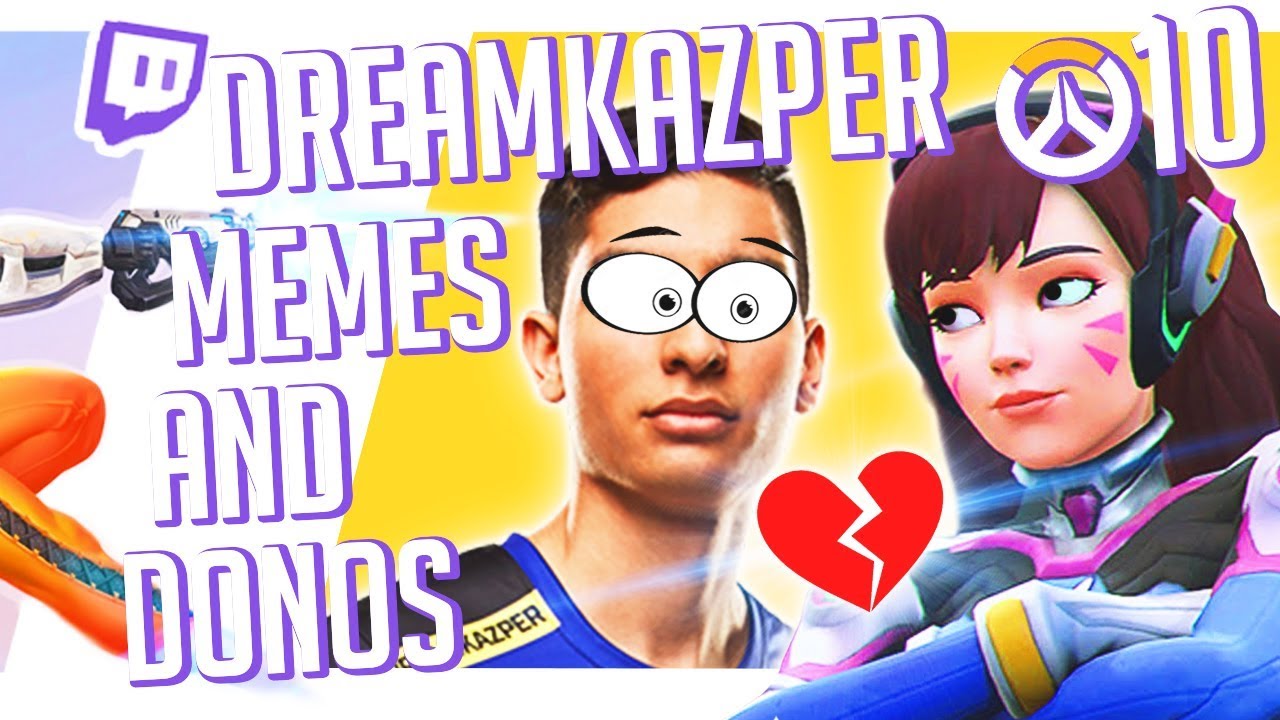 DREAMKAZPER MEMES IS ALL WE GOT! Overwatch Moments #10 | Twitch Here ...
