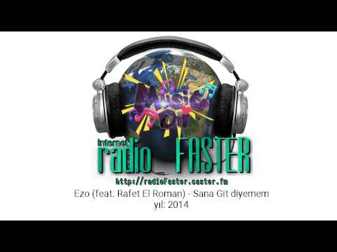 Ezo (feat. Rafet El Roman) - Sana Git diyemem