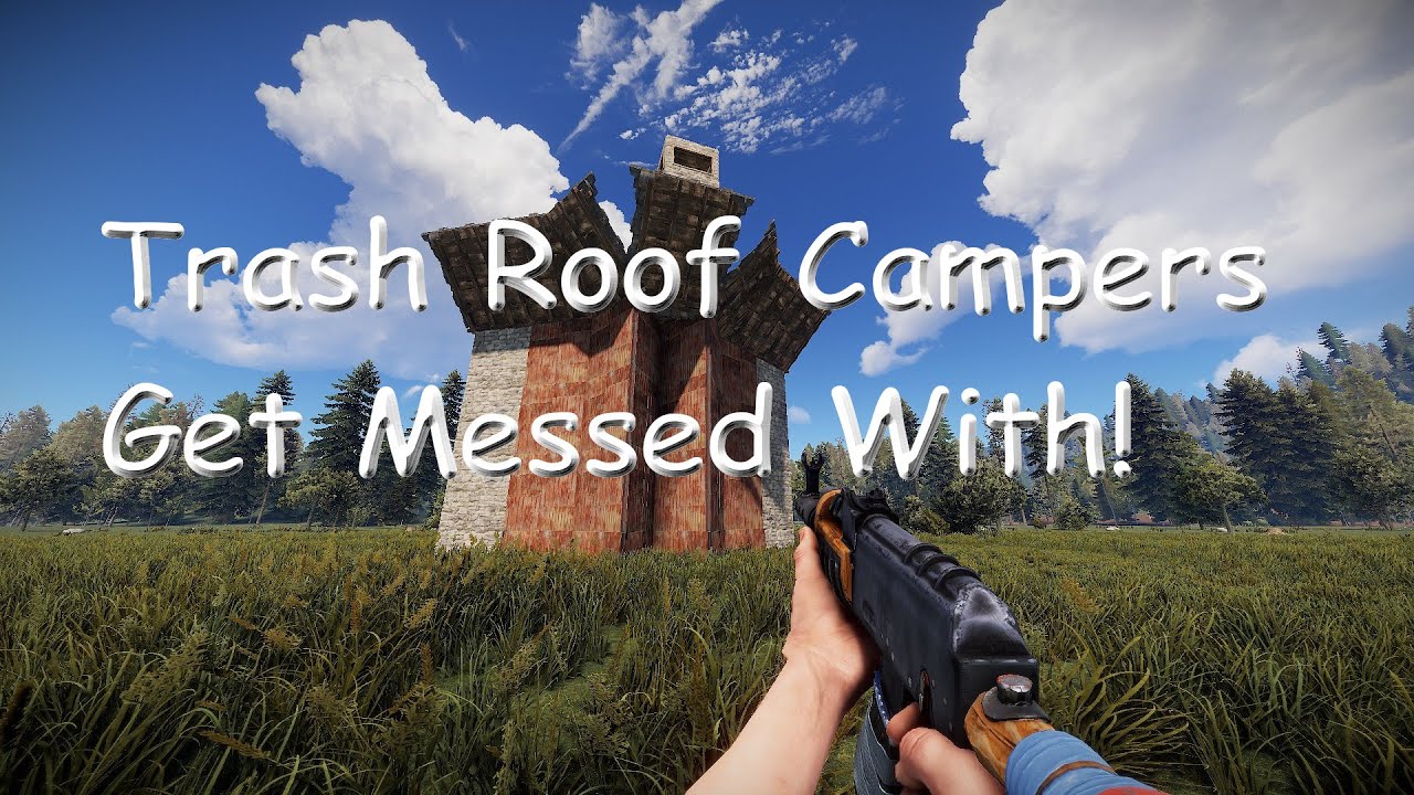 Rust ROOF CAMPERS GET MESSED WITH! - YouTube