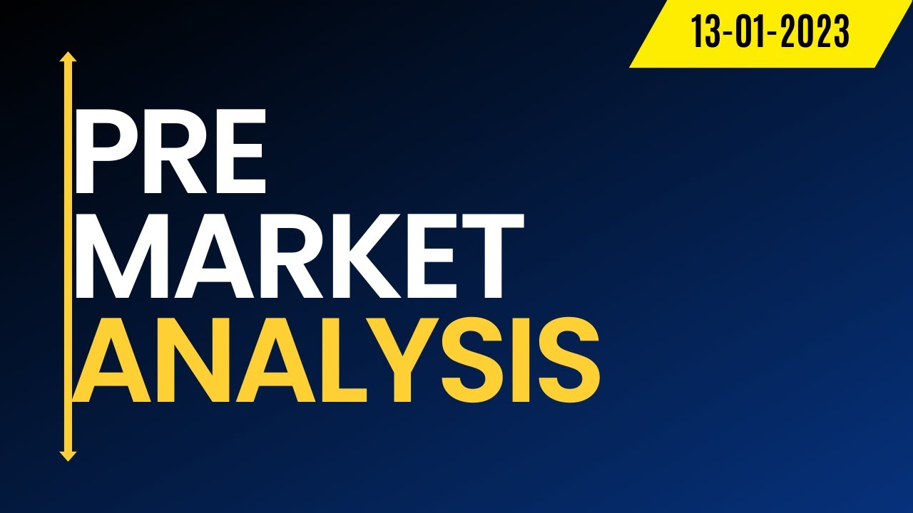 PRE MARKET ANALYSIS - 13-01-2023 - YouTube