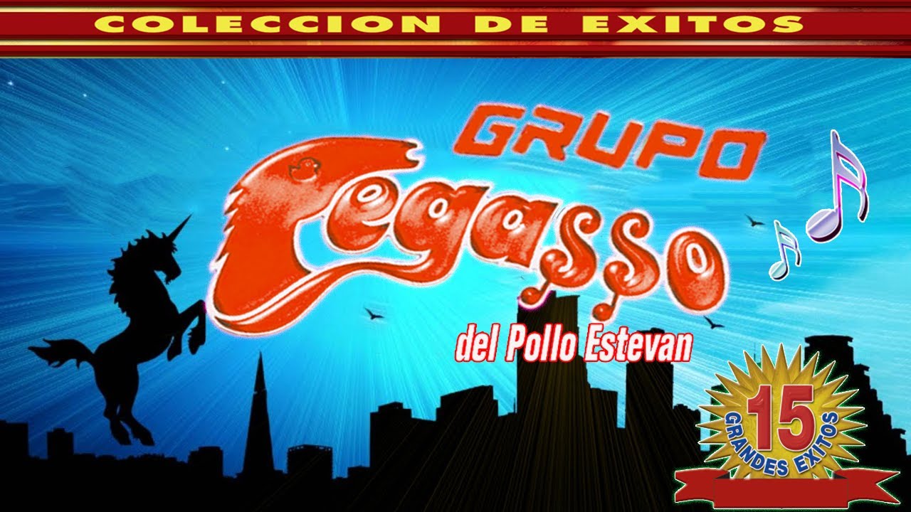 Grupo pegasso del pollo estevan 20 mega exitos💫Las Mejores Canciones inmortales 💖 - YouTube