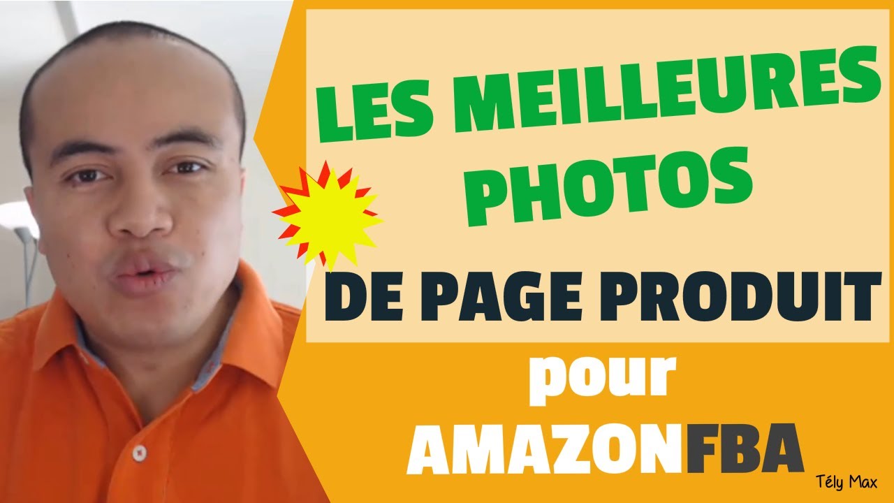 Comment avoir LES MEILLEURES PHOTOS de page produit pour AMAZON FBA ...