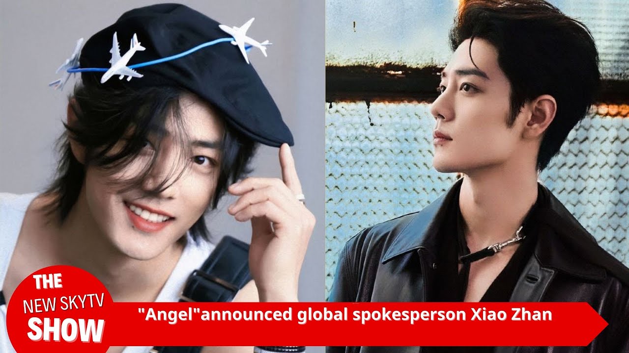 "Angel" officially announces global spokesperson Xiao Zhan! Arrange ...