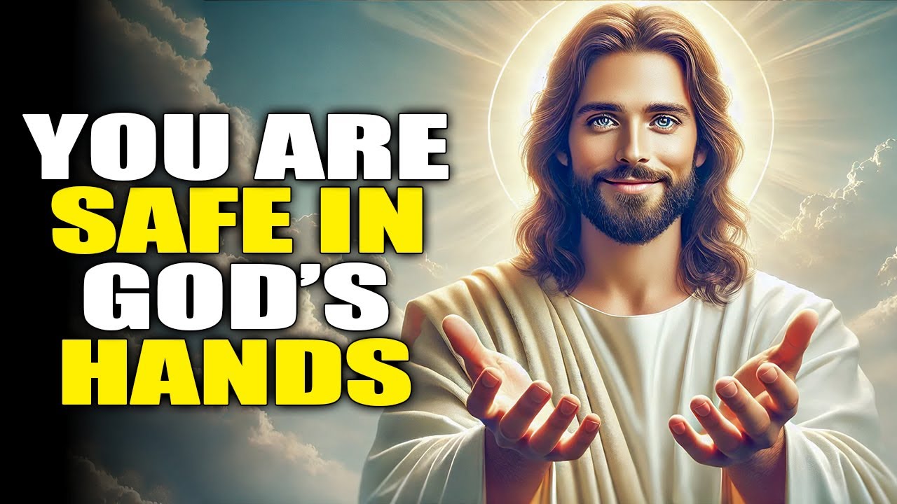 🙏GOD SAID: You Are Safe in GOD'S Hands | Today's Message from God - YouTube