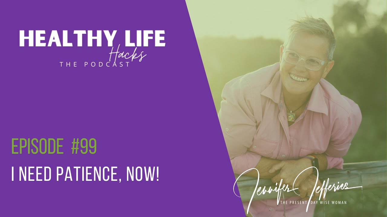 HEALTHY LIFE HACKS EPISODE 99 - GIVE ME PATIENCE NOW - YouTube