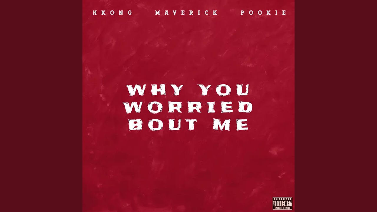 Why you worried bout me (feat. HKong & Pookie) - YouTube