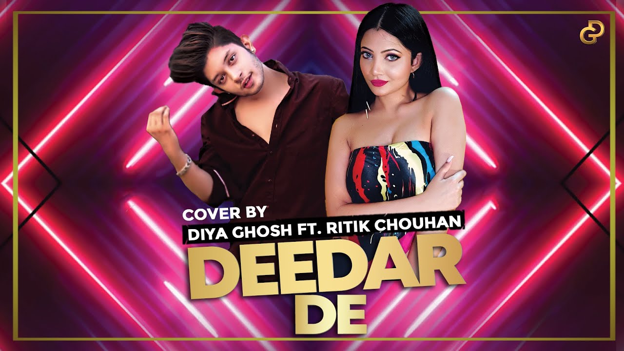 Deedar De Cover Song By Diya Ghosh Ft. Ritik Chouhan | Chhalaang - YouTube