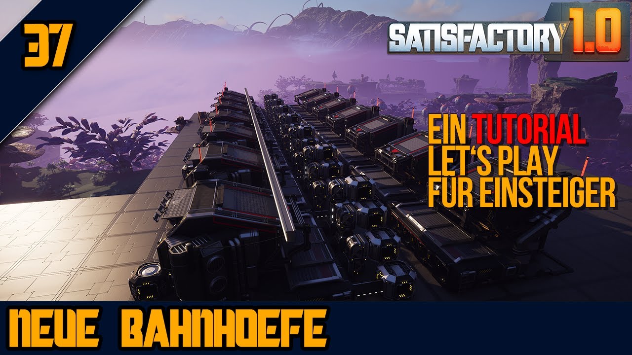 Die Logistik wird komplexer🚂 - 37 - SATISFACTORY 1.0 - Tutorial Let's ...