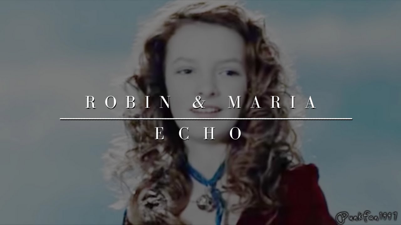 Echo [Robin&Maria] - YouTube