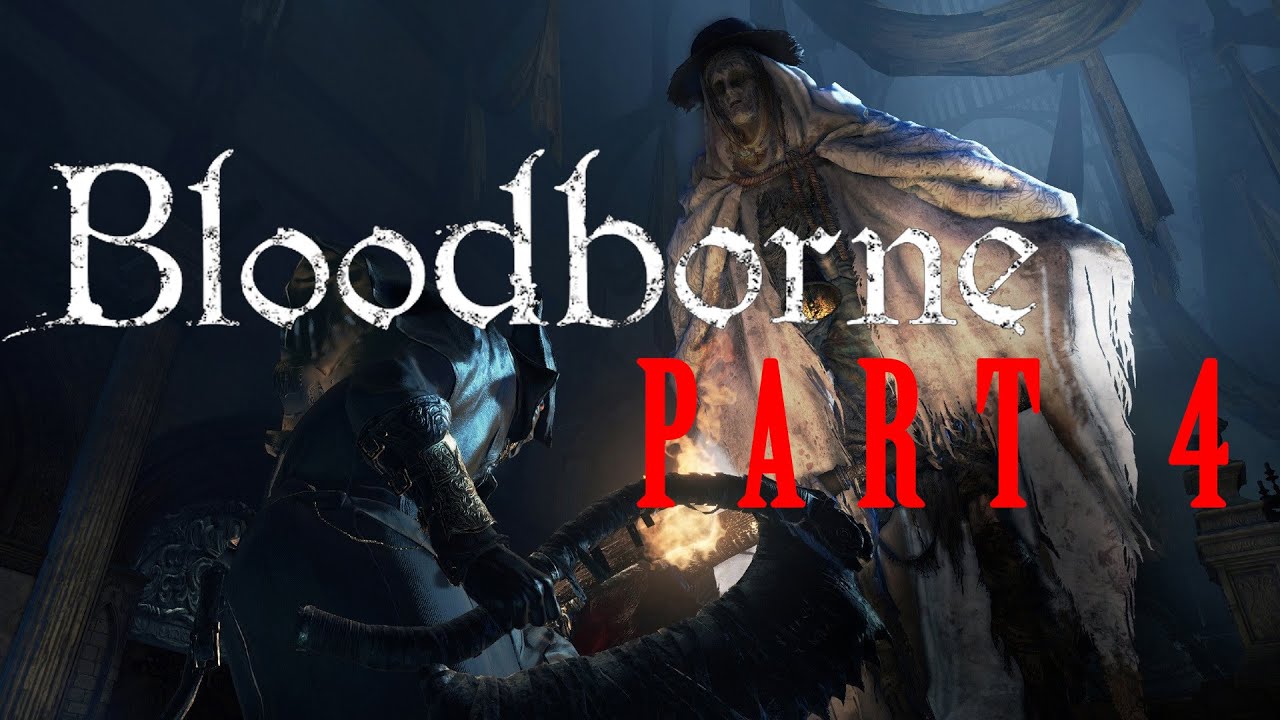 Bloodborne Walkthrough Part 4 - Cathedral Ward - YouTube