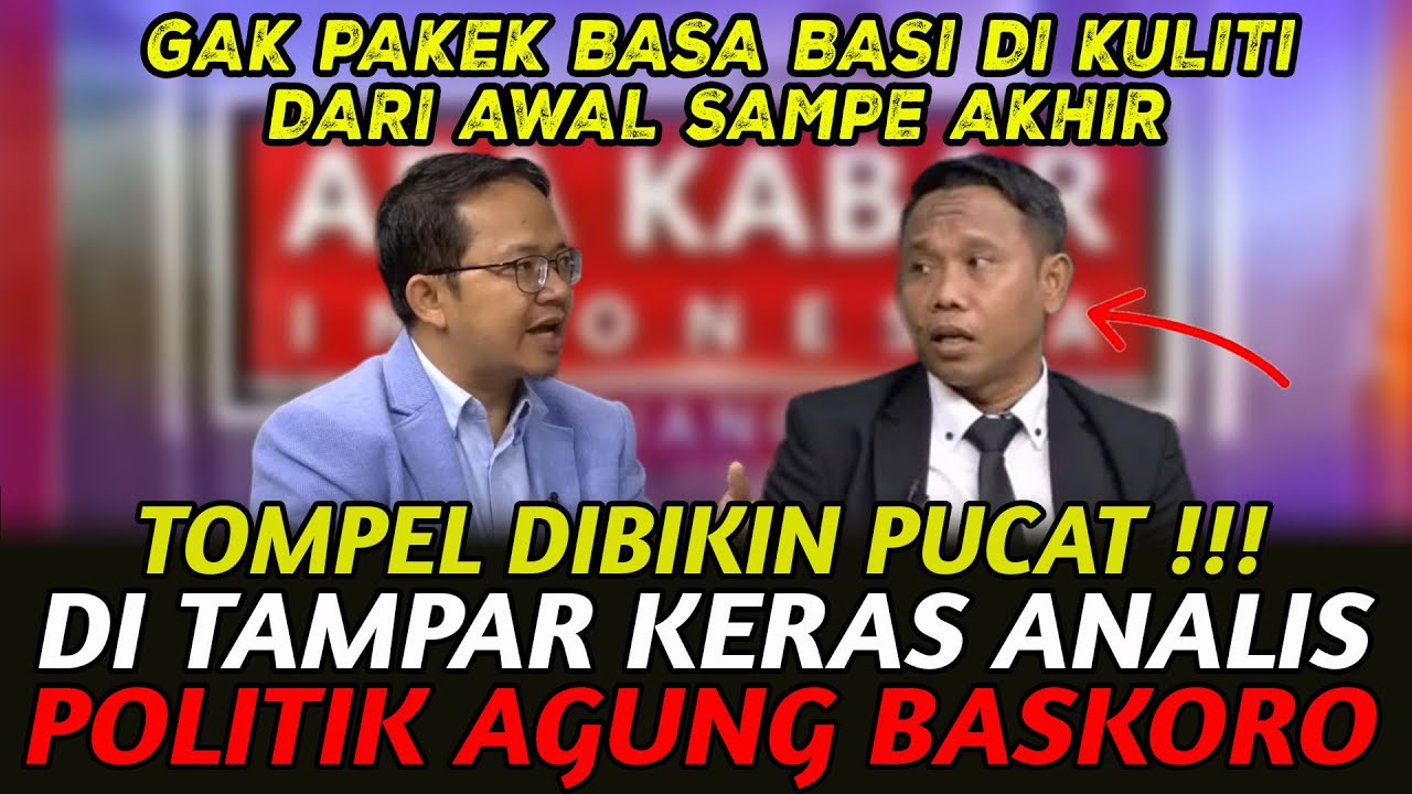 HEBOH,,, DETIK2 PENGACARA TOMPEL TERDIAM DI TAMPAR ANALIS POLITIK AGUNG ...