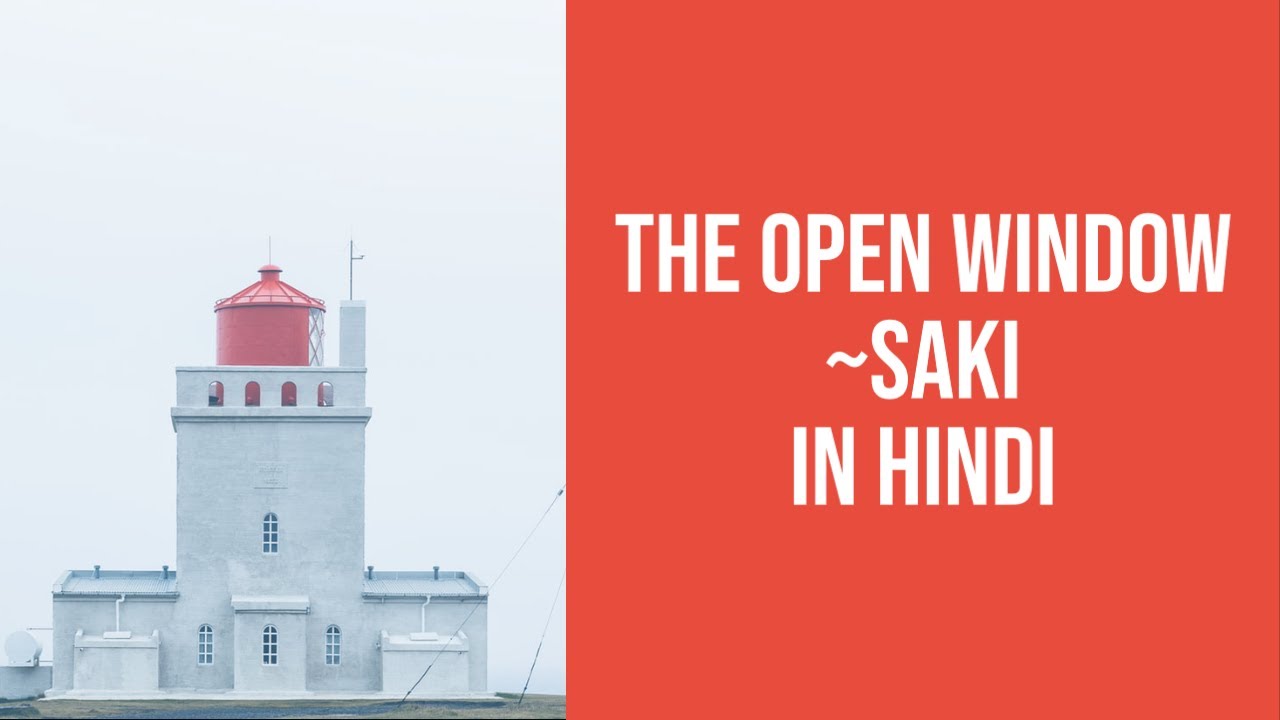 The Open Window by Saki in Hindi (Summary & Theme) - YouTube