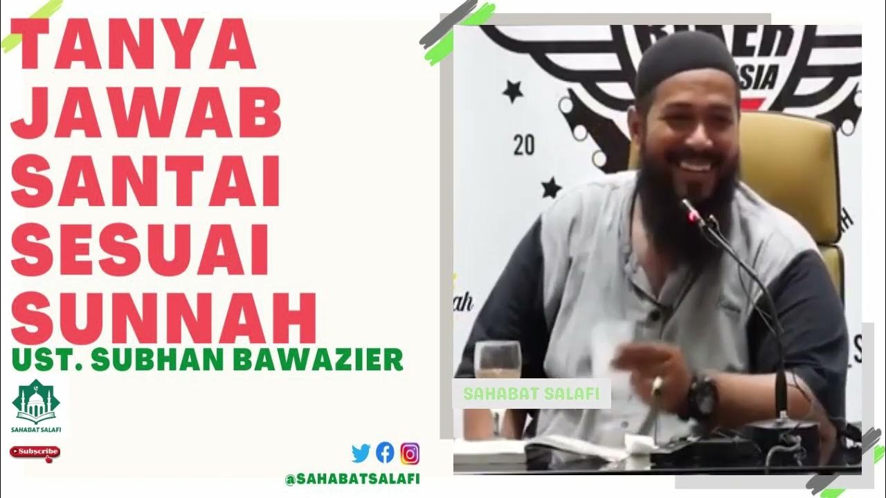Tanya Jawab Santai Sesuai Sunnah - Dakwah Ustadz Subhan Bawazier - YouTube