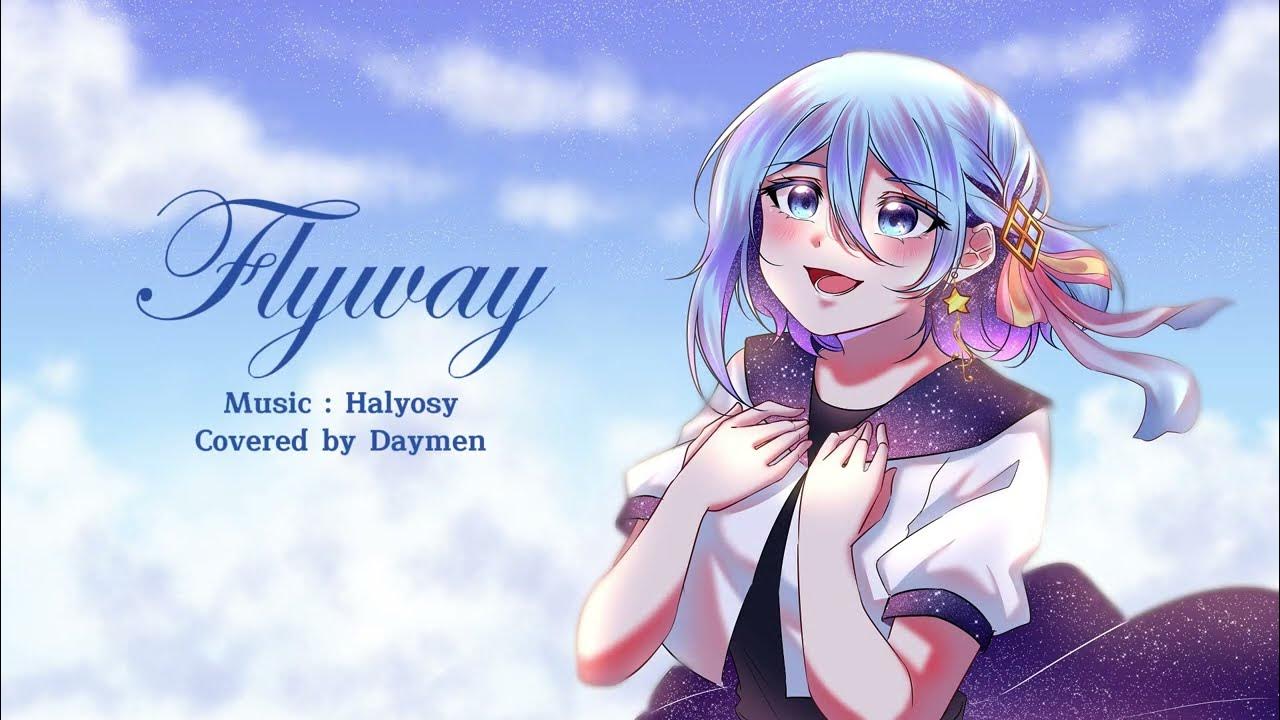【Cover】Flyway / halyosy【Happy Birthday Yuuki～くん!】 - YouTube