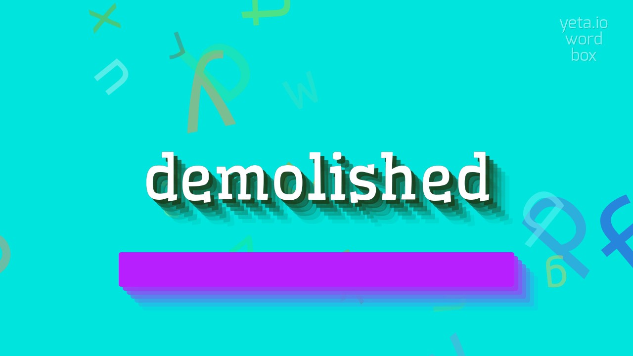 DEMOLISHED HOW TO PRONOUNCE DEMOLISHED YouTube demolished-how-to-pronounce-demolished-youtube