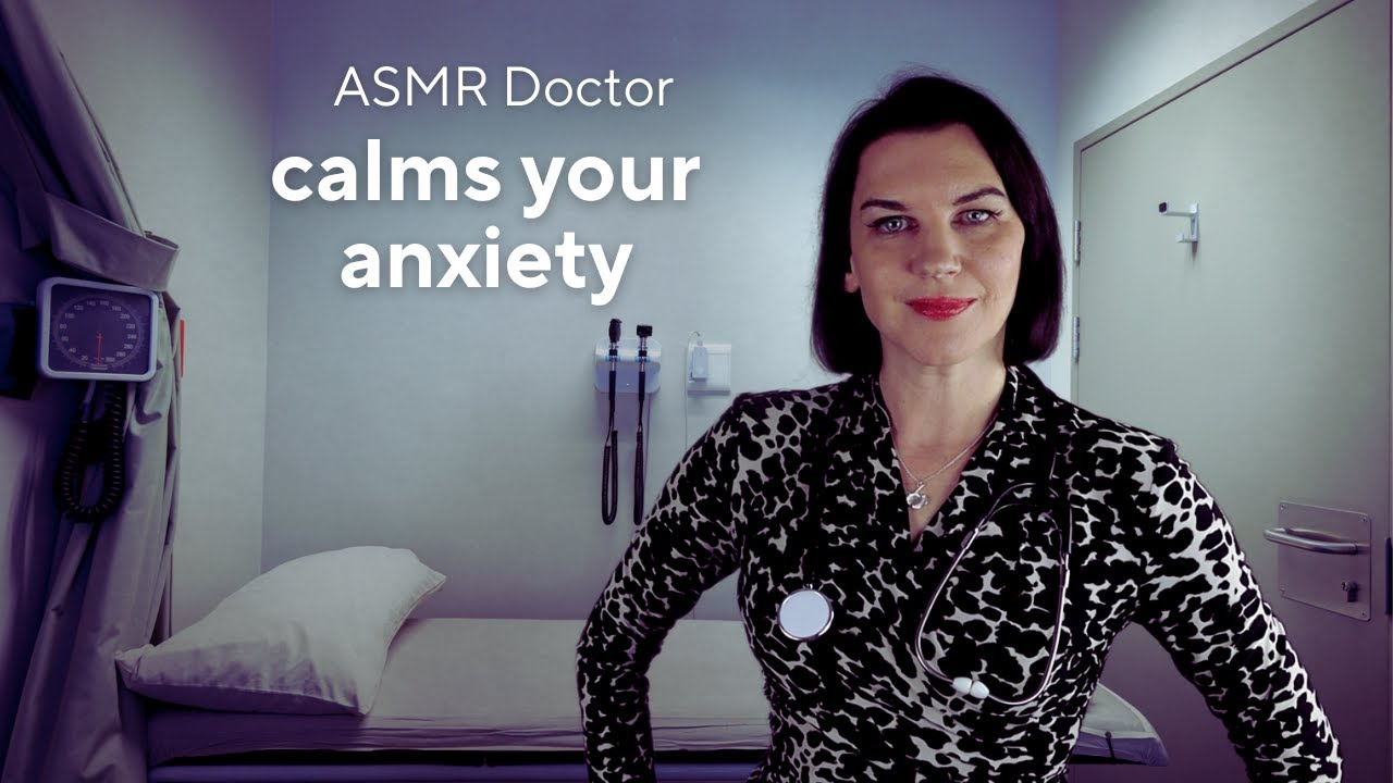 ASMR Doctor Calms Your Anxiety (softly spoken medical roleplay, lots of ...