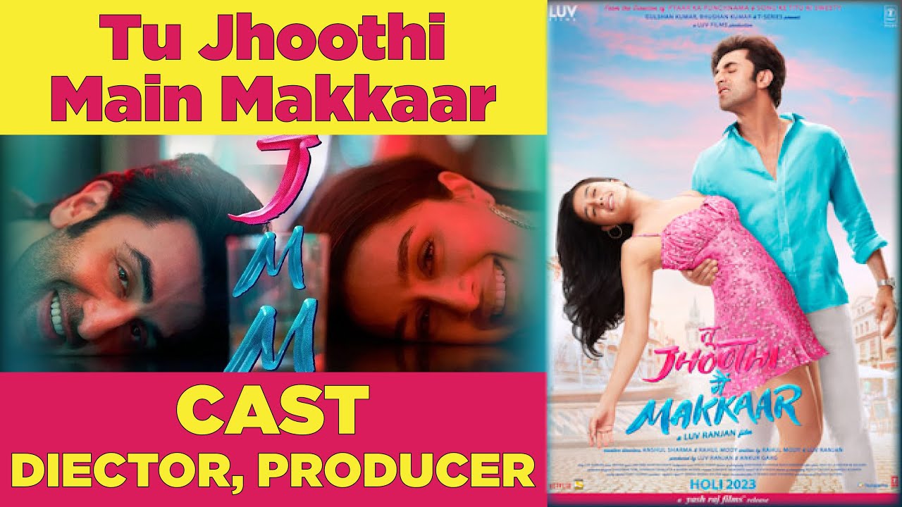 Tu Jhoothi Main Makkaar (TJMM) Movie Cast | Ranbir Kapoor TJMM Movie ...