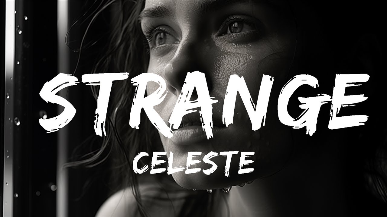 Sad Type Beat - Celeste - Strange (Official Video) - 1 Hour Version ...