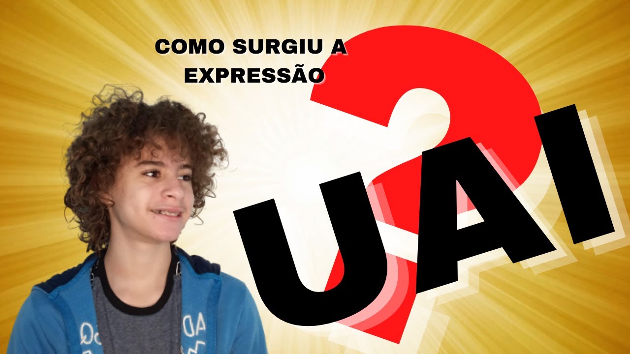 COMO SURGIU A EXPRESSÃO UAI? - YouTube