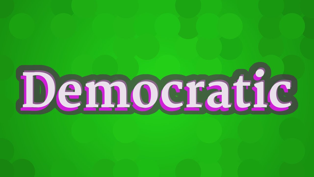 DEMOCRATIC pronunciation • How to pronounce DEMOCRATIC - YouTube