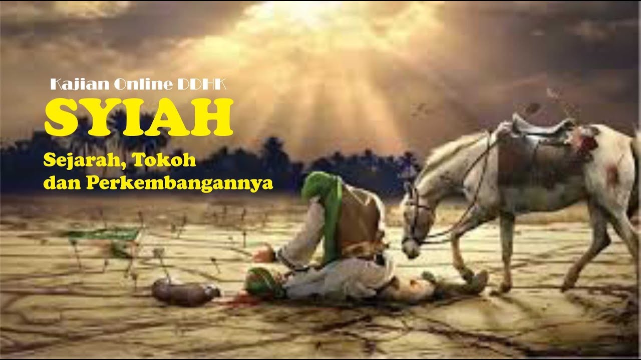 Kajian Online DDHK "SYIAH : Sejarah, Tokoh dan Perkembangannya" - YouTube