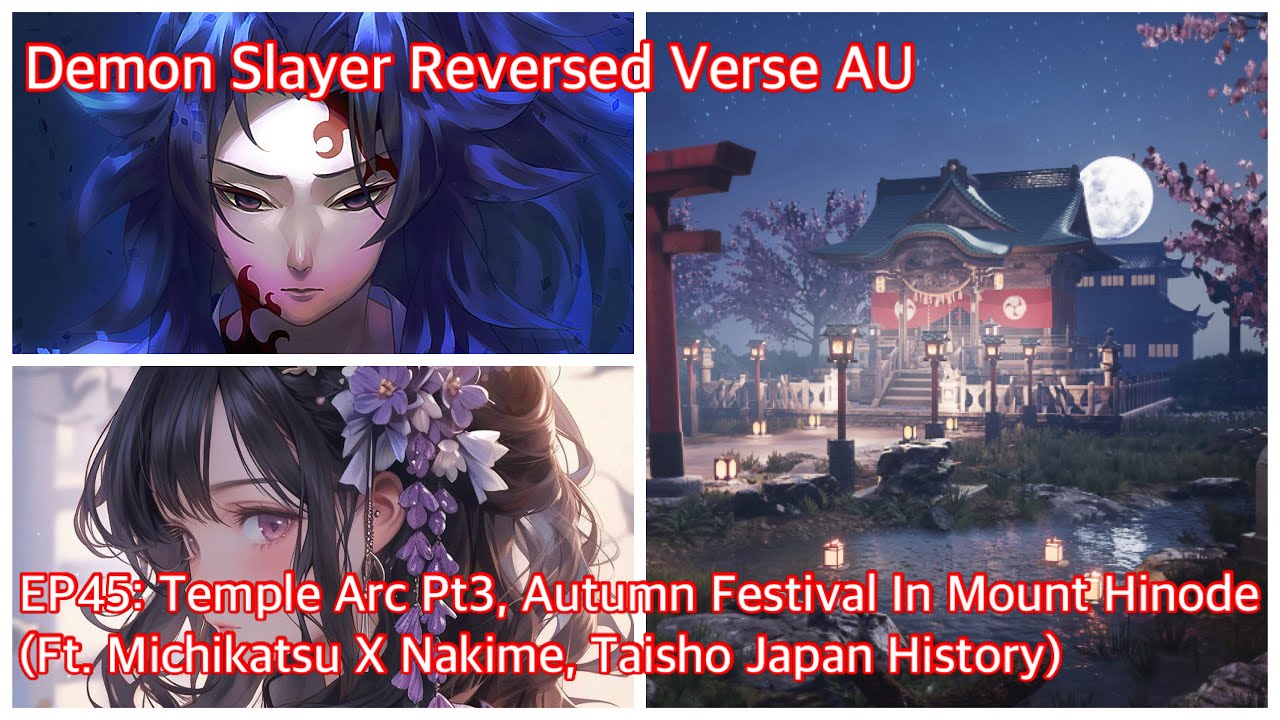 Demon Slayer Reversed Verse AU EP45: Temple Arc Pt3, Autumn Festival on ...