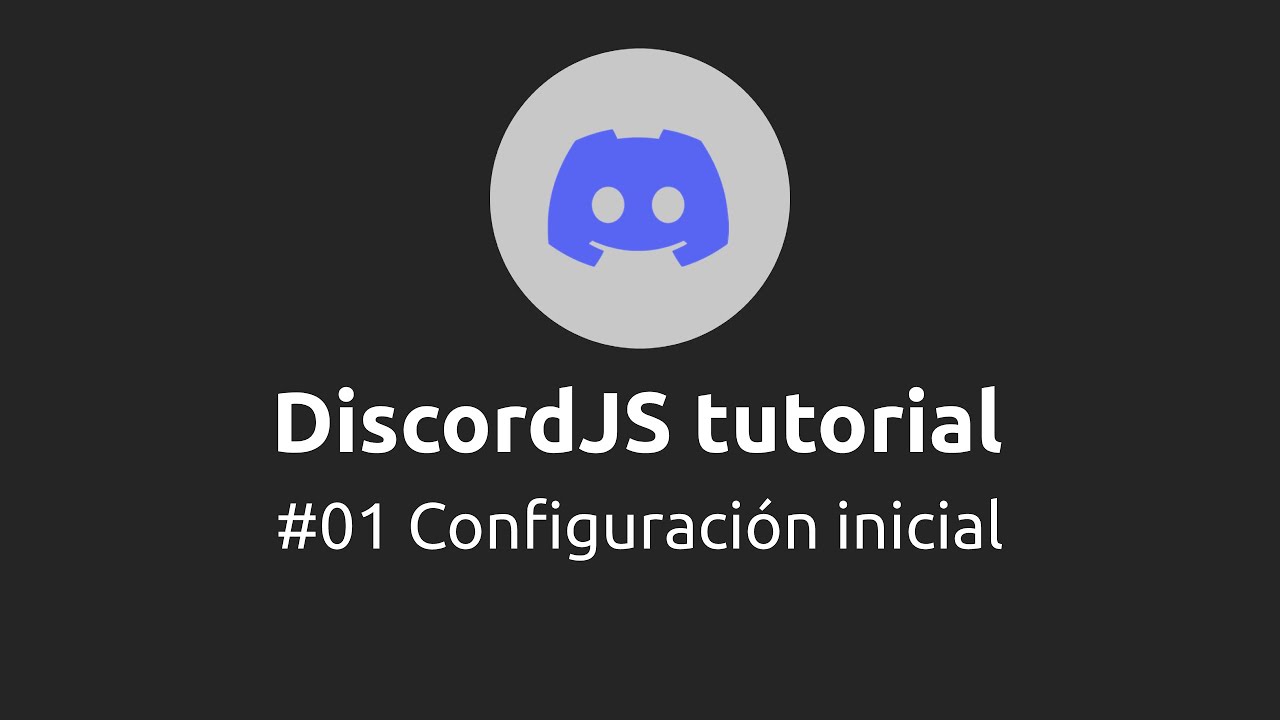 01 Configuración Inicial Discordjs V13 Tutorial Español Youtube
