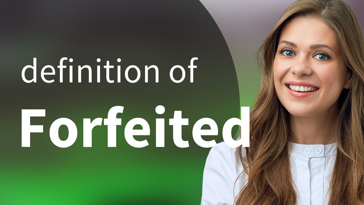 Forfeited — FORFEITED definition - YouTube