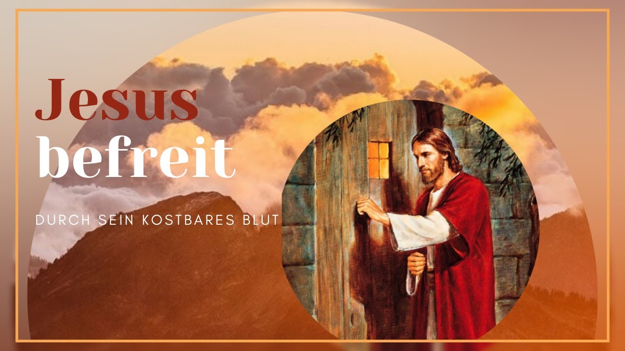 "Jesus macht frei" Befreiungsgebet zum kostbaren Blut Jesu - YouTube